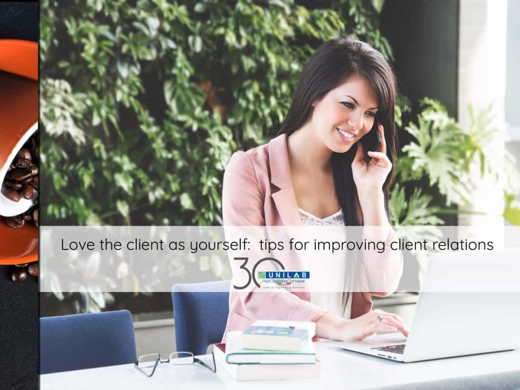Love the client as yourself: tips for improving client relations ...