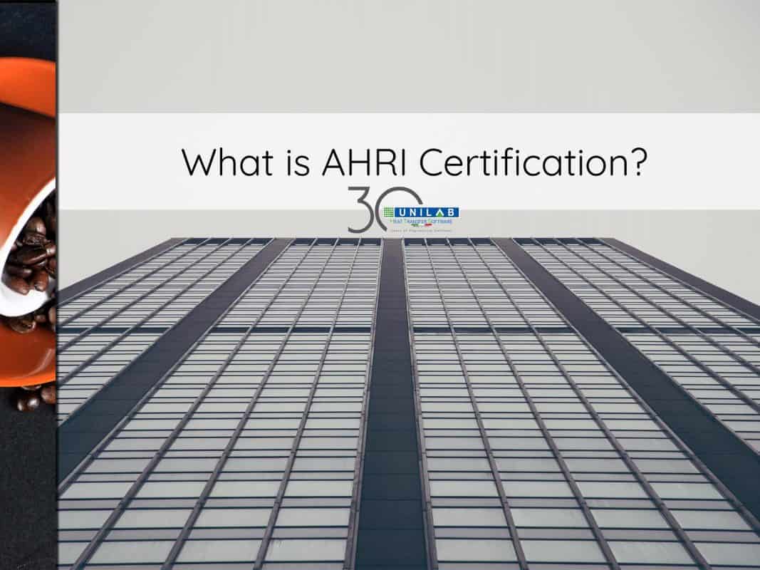 What is AHRI Certification | UNILAB - Heat Transfer Software